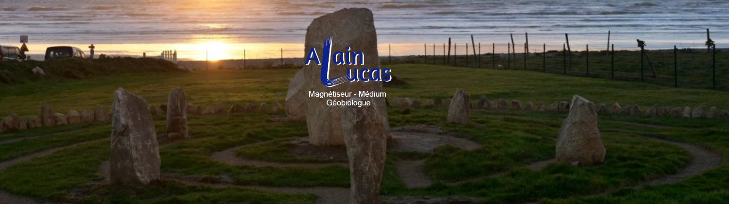 #Alain Lucas - medium29 - Magnétiseur - Médium - Géobiologue